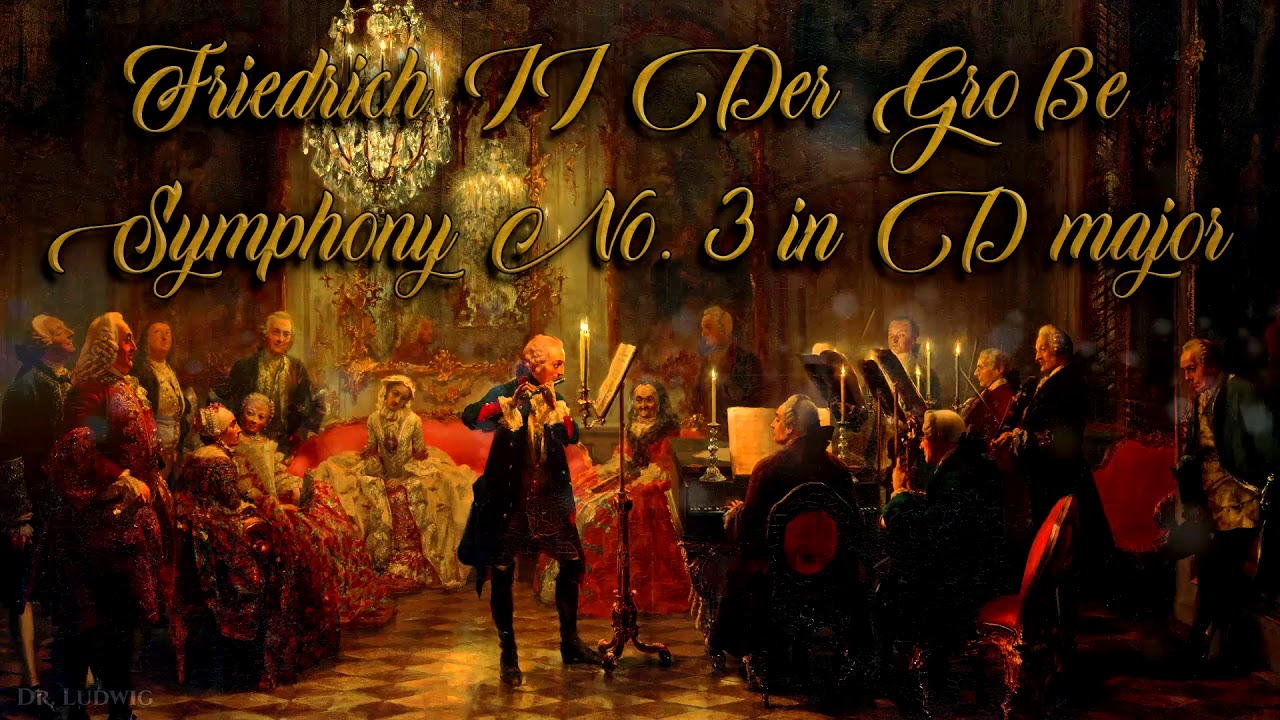 Friedrich II Der Große Symphony No 3 in D major [Classical German song ...
