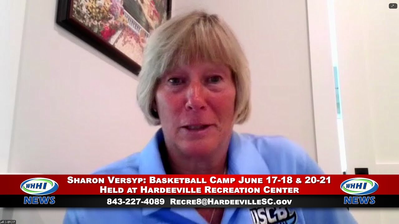WHHI NEWS | Sharon Versyp: Basketball Camp June 2024 | Hardeeville ...