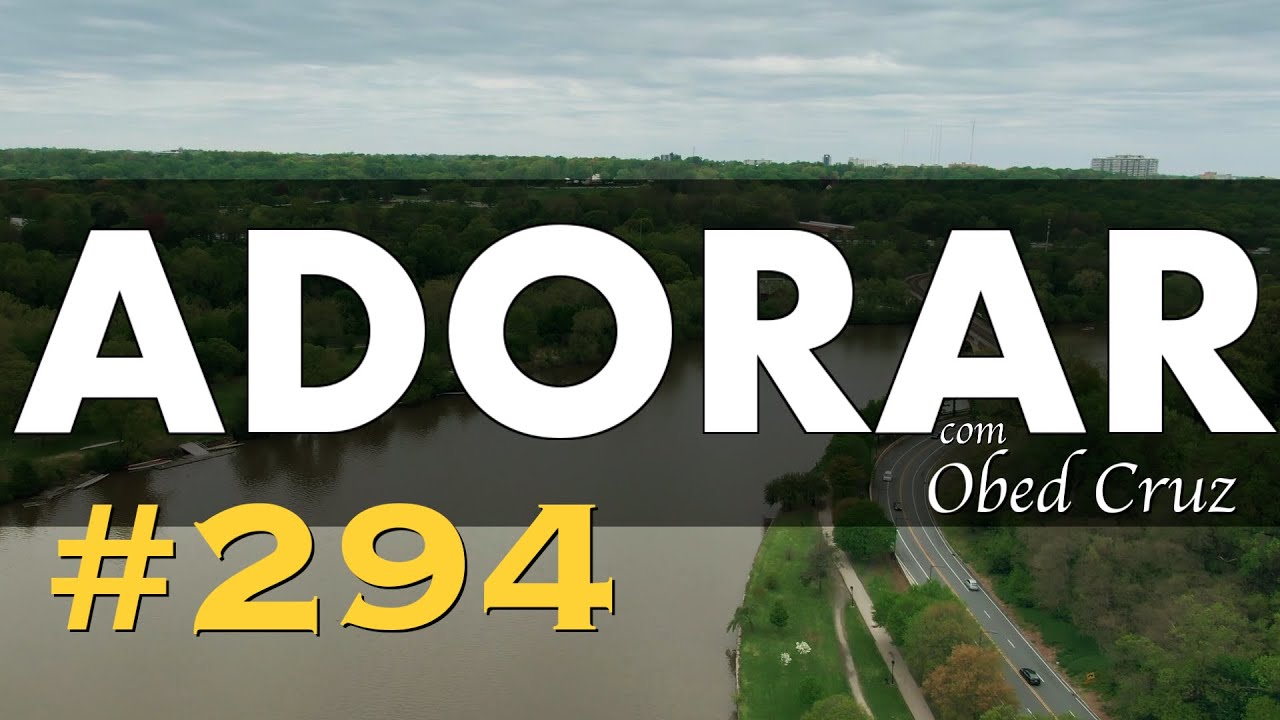 ADORAR #294 || Adore com Obed Cruz (live) - YouTube