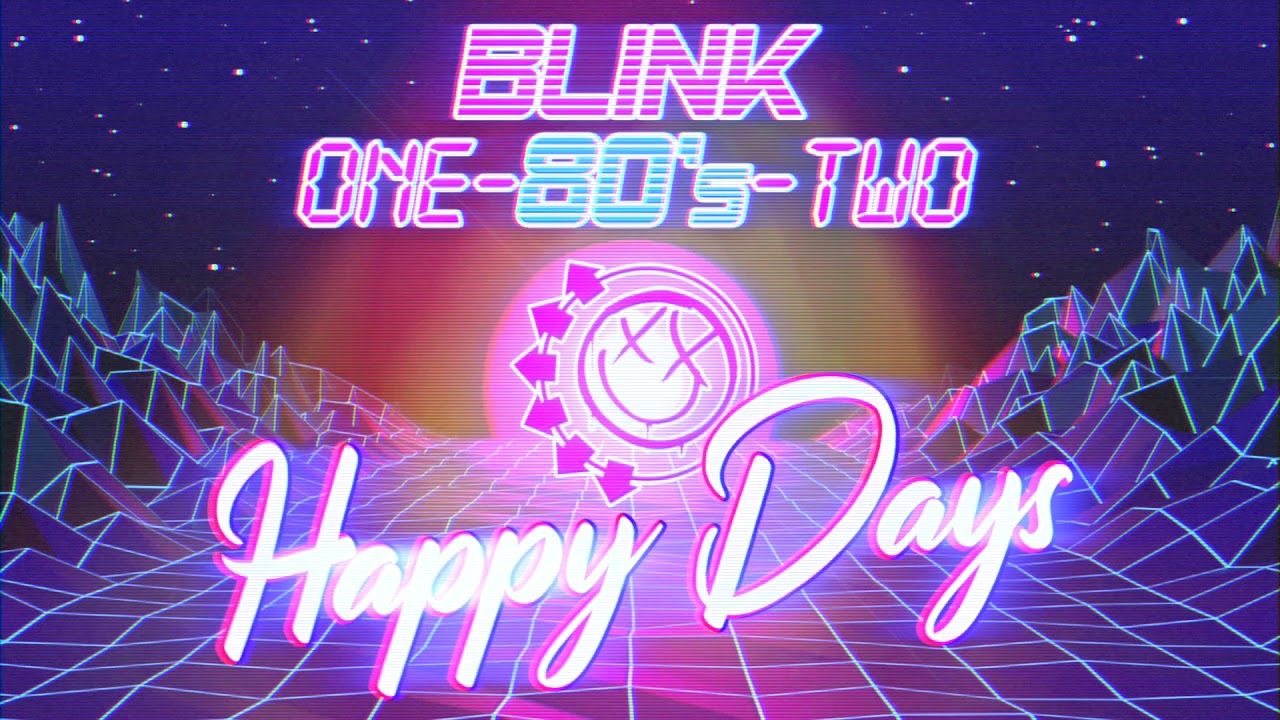 Blink-One-80s-Two - Happy Days (Synthwave Version) - Blink-182 Cover ...