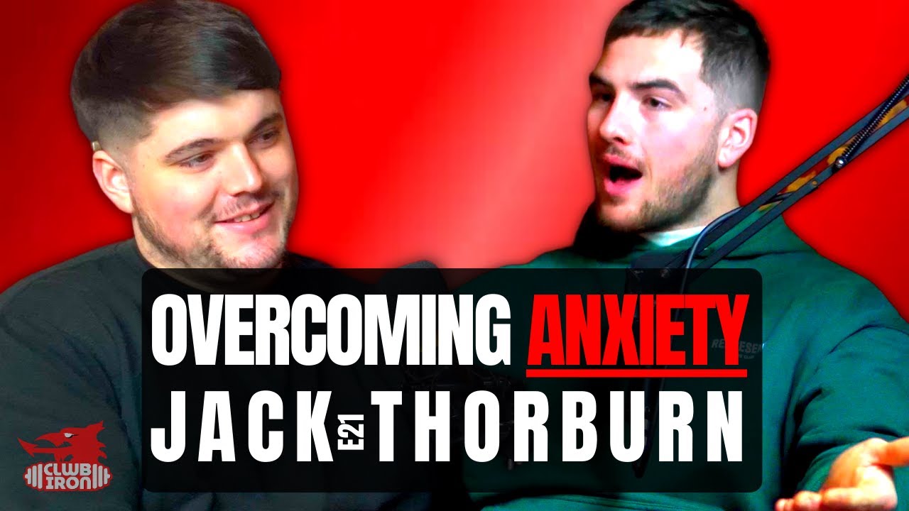 Overcoming Anxiety in Bodybuilding | Jack Thorburn EP21 - YouTube