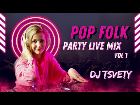 POP FOLK PARTY MIX DJ TSVETY LIVE