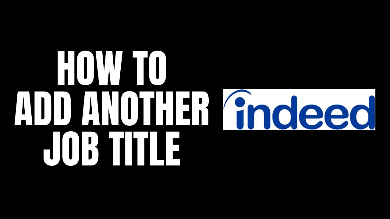 How To Add Another Job Title Indeed Tutorials - YouTube