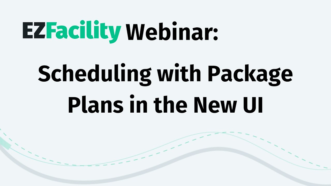 EZFacility Webinar: Scheduling with Package Plans in the New UI - YouTube