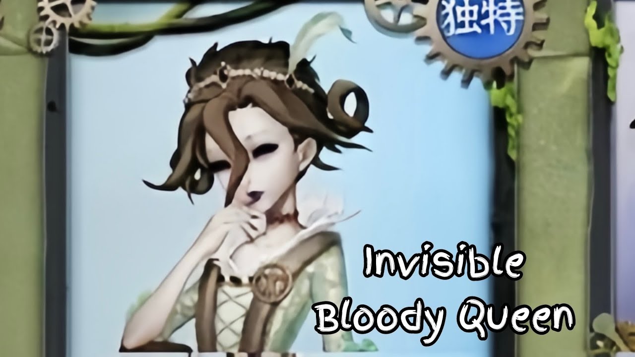 Identity V | Remembering when Bloody Queen turned INVISIBLE for HOURS ...