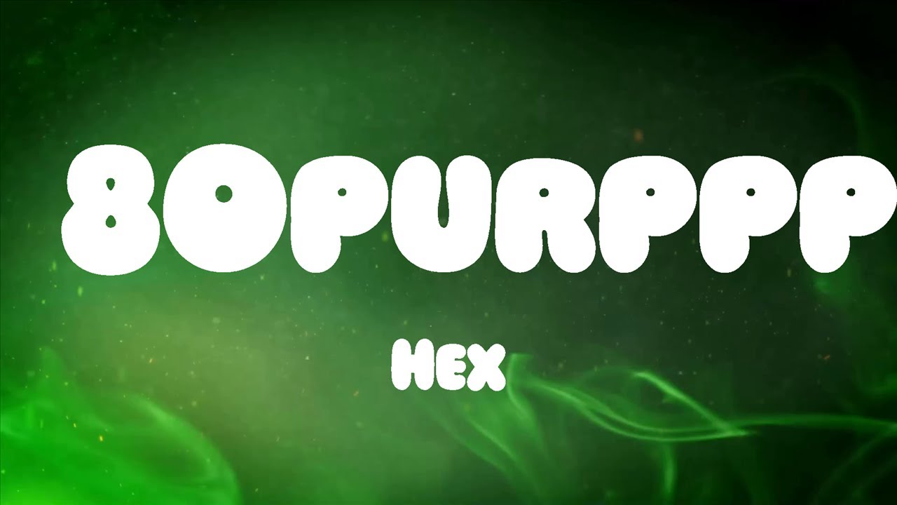 Hex - 80purppp (Lyrics) | Hey girl, you wanna be my world - YouTube