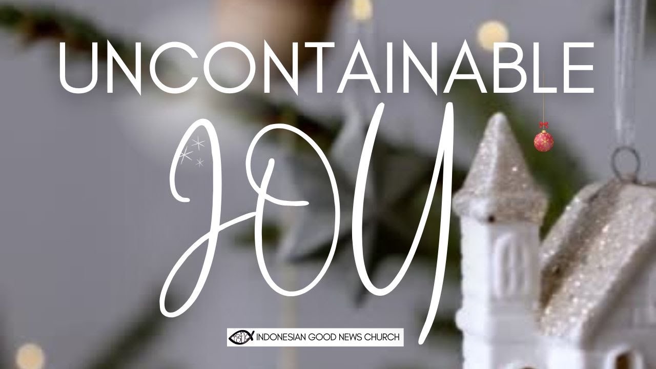 UNCONTAINABLE JOY | TATA IBADAH NATAL GABUNGAN | EV. GABRIEL FANCES ...
