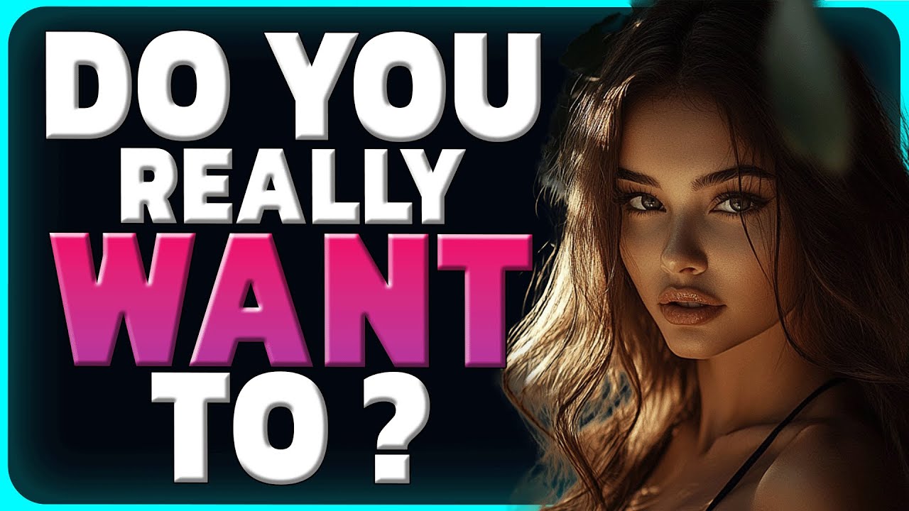 DO YOU REALLY WANT TO ?.. - YouTube