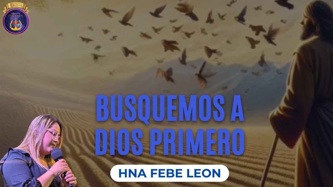 HNA FEBE LEÓN. BUSQUEMOS A DIOS PRIMERO. - YouTube