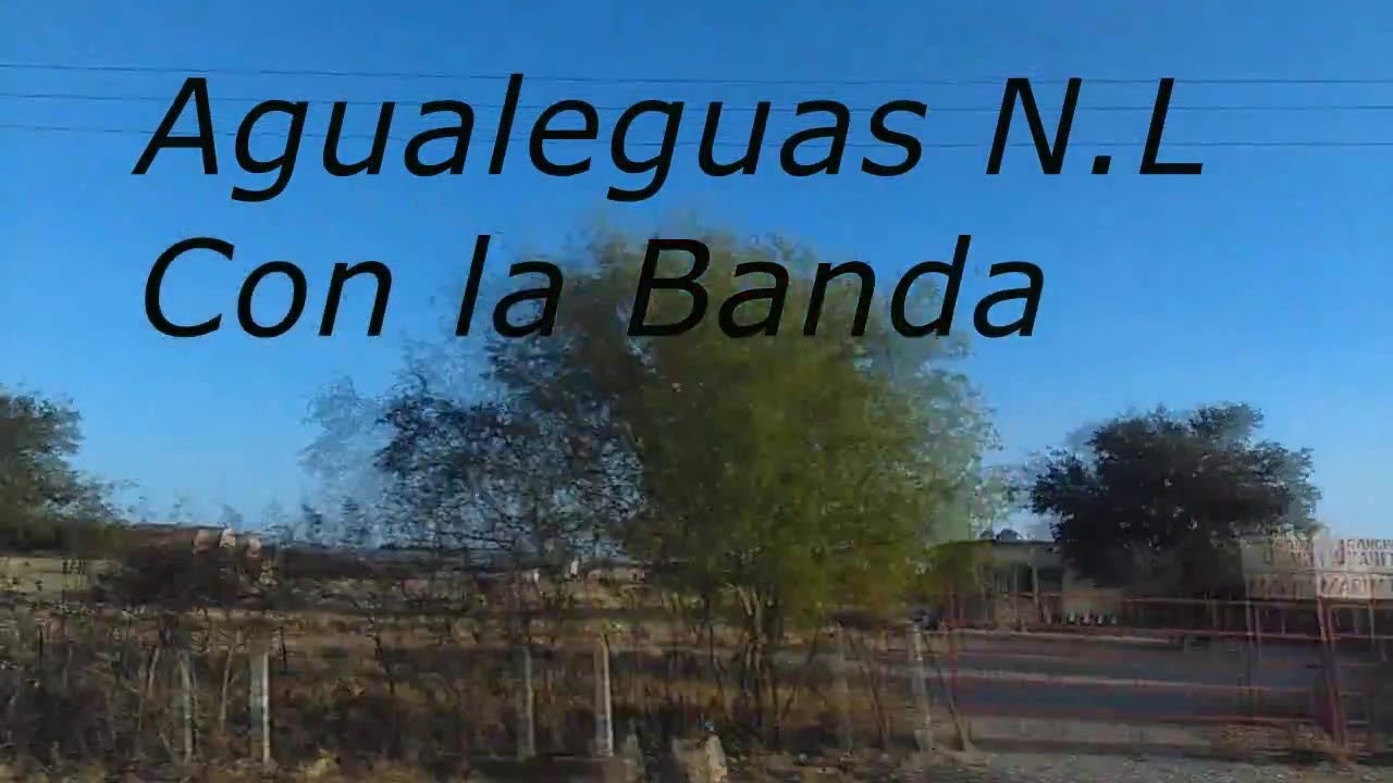 Agualeguas N.L - Un fin de semana - YouTube