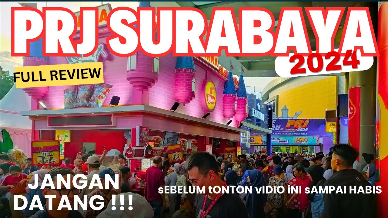 PRJ SURABAYA FULL PENGUNJUNG, SEMUA DI OBRAL MURAH MERIAH, JAJANAN INI ...