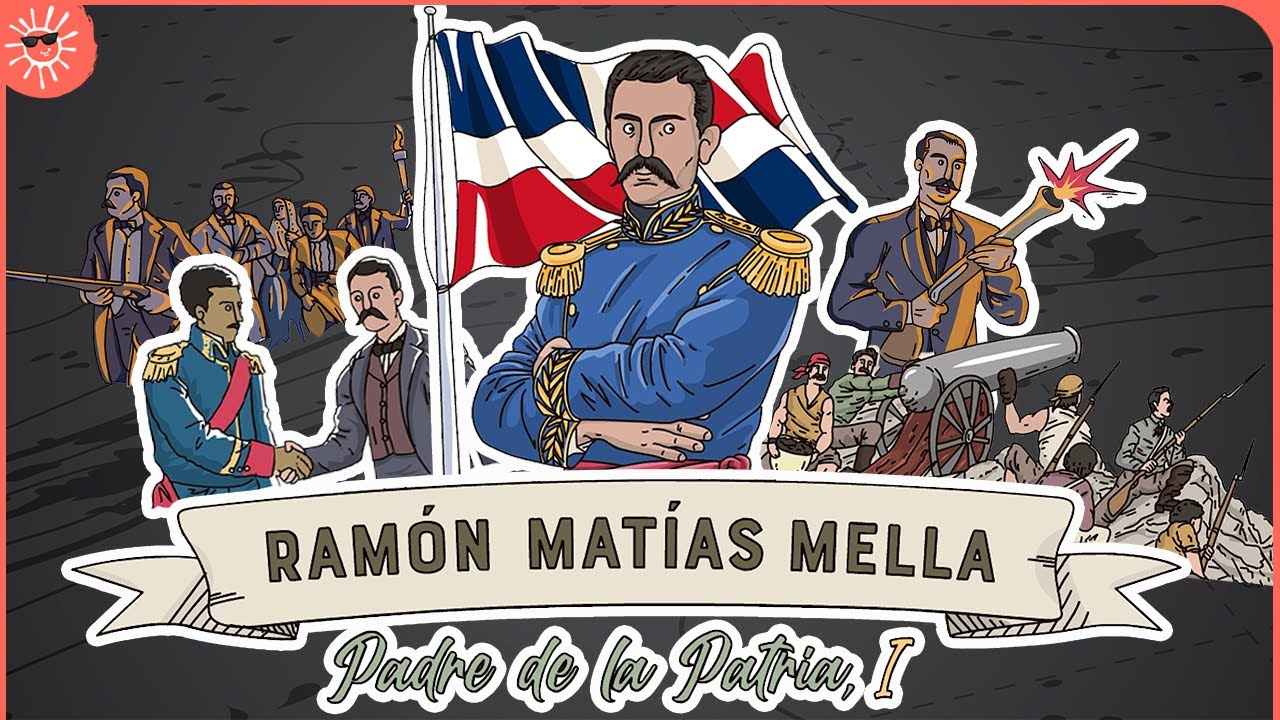 Conoce la fascinante vida de RAMON MATÍAS MELLA, un ejemplo de CORAJE Y ...