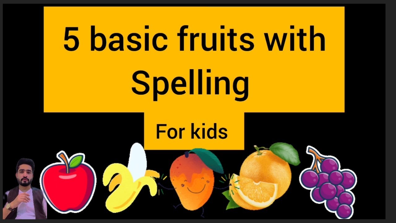 5 Basic fruits with spelling || kids educational video || Fruits name ...