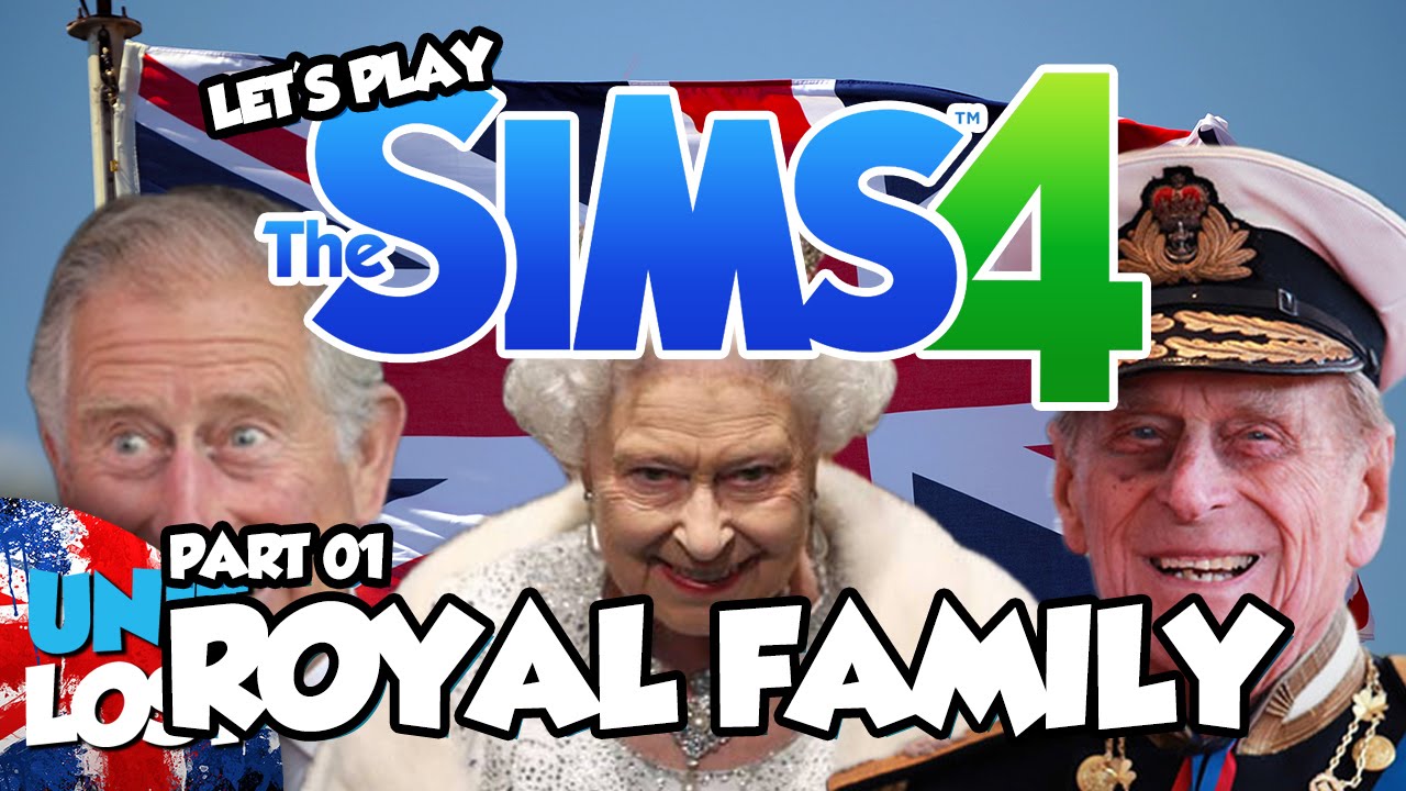Let's Play The Sims 4 - BRITISH ROYAL FAMILY! - Part 1 - YouTube