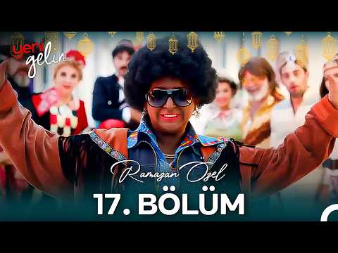 Yeni Gelin Maratonu 17. Bölüm (Ramazan Özel)