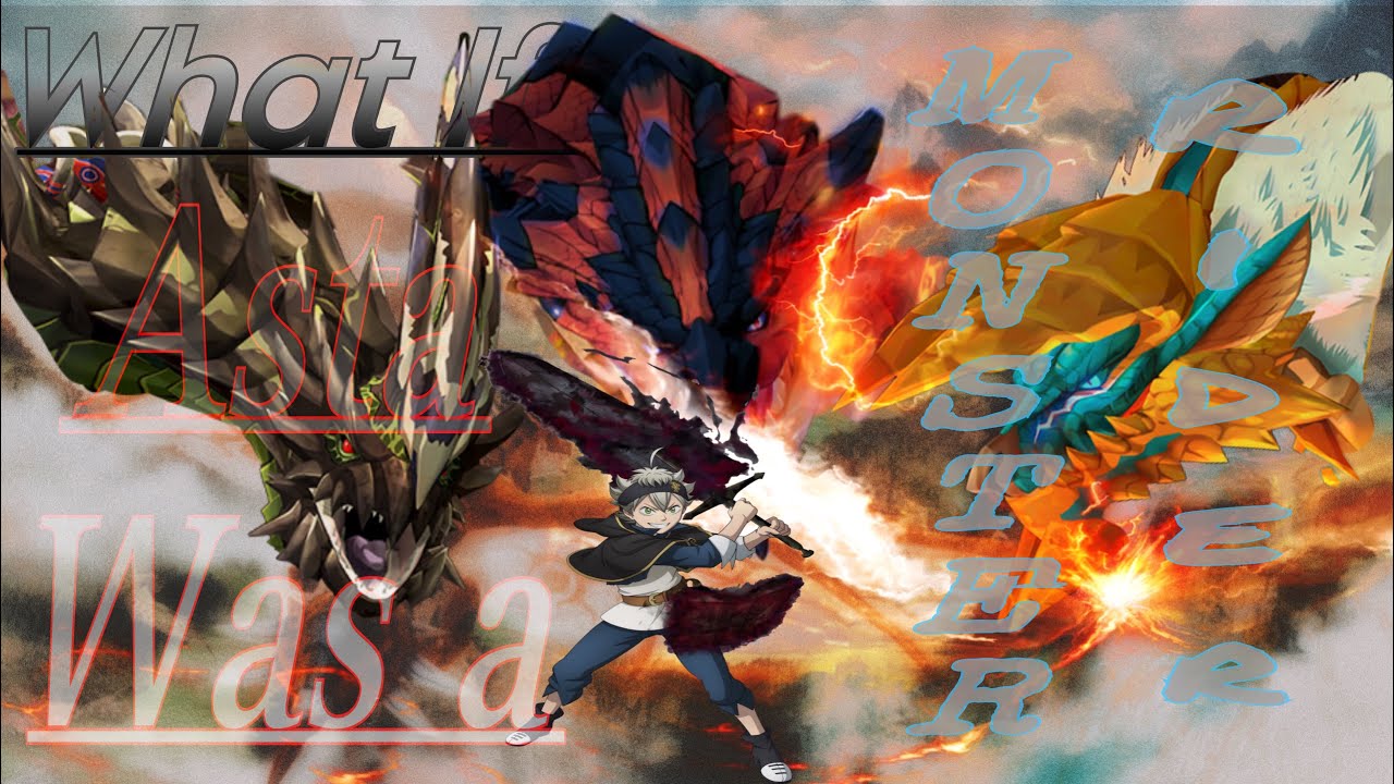 What if Asta was a Monster Rider part 0: Monstis | Black Clover x ...