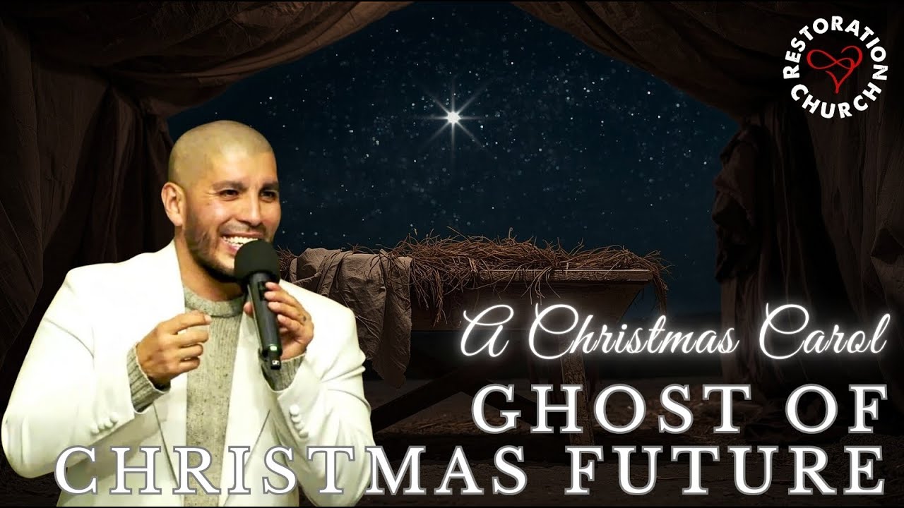 Ghost of Christmas Future | Christmas Eve | Restoration Church | Pastor ...