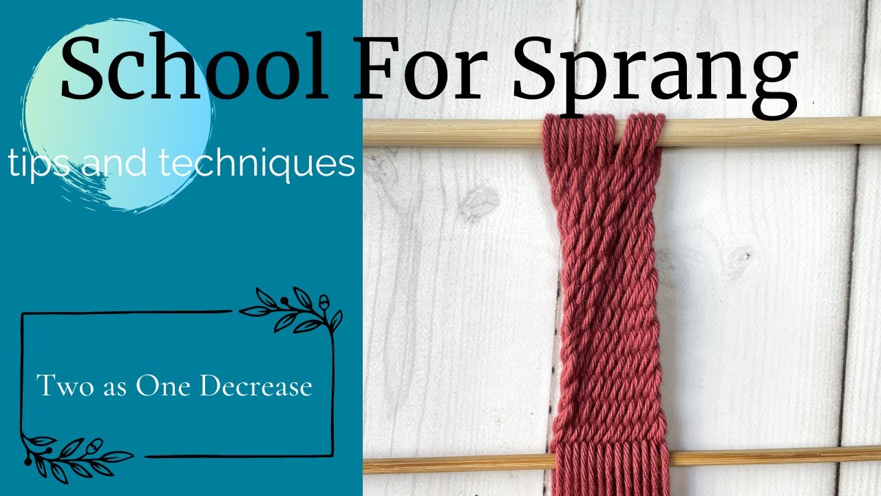 Sprang Tips and Techniques: Two as One Decrease - YouTube