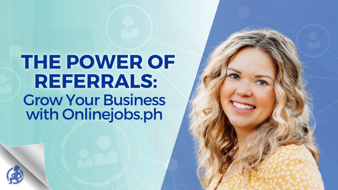 The Power of Referrals: Grow Your Business with Onlinejobs.ph - YouTube