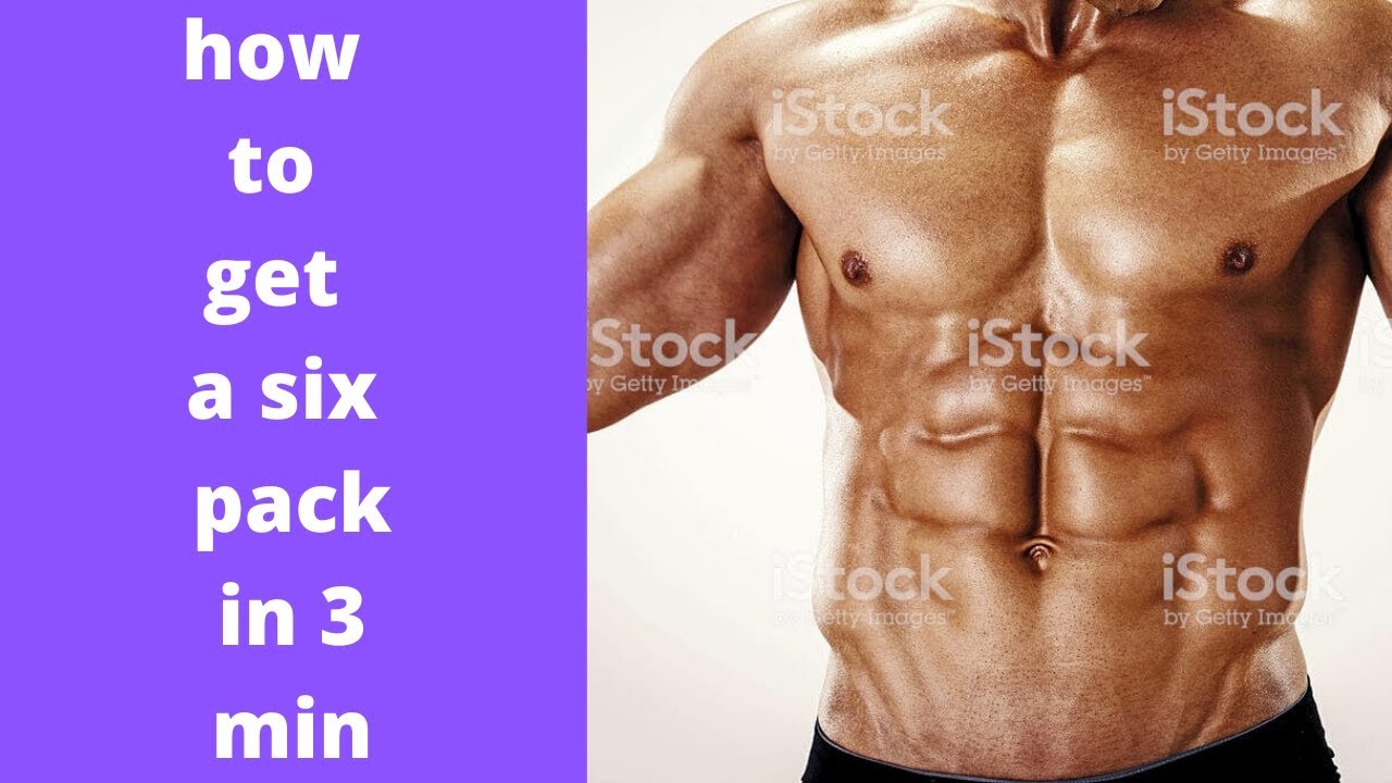 how to get a six pack in 3 min & 7 Simple Steps To Get Six Pack Abs ...