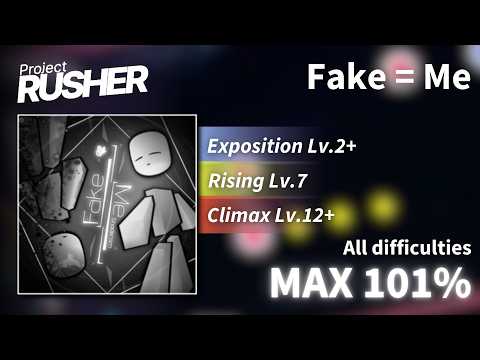 [Project : RUSHER] Fake = Me (All Difficulties) MAX 101%