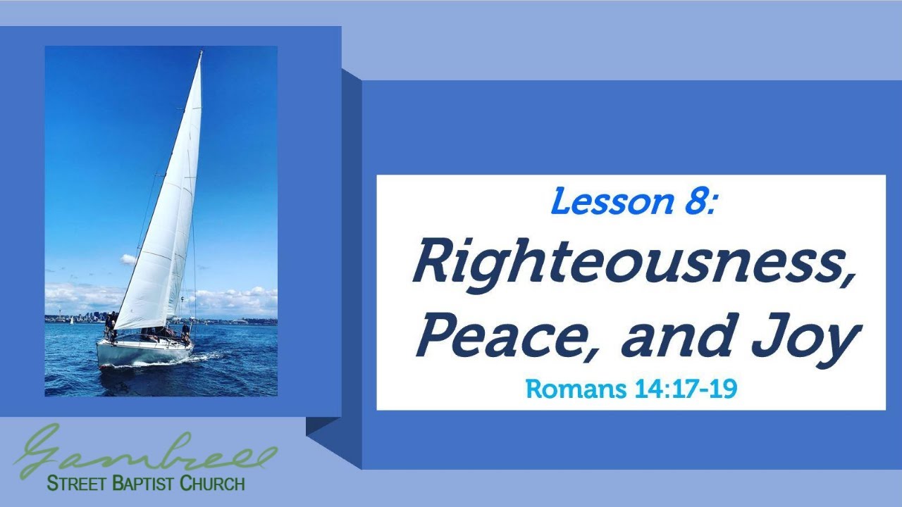 Righteousness, Peace, and Joy - Romans 14:17-19 - YouTube