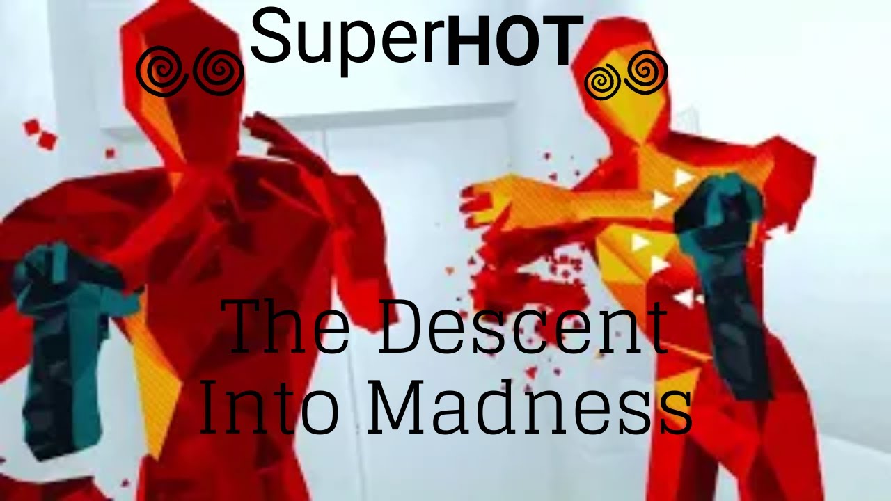 The Descent into Insanity | Ft. SUPERHOT VR - YouTube