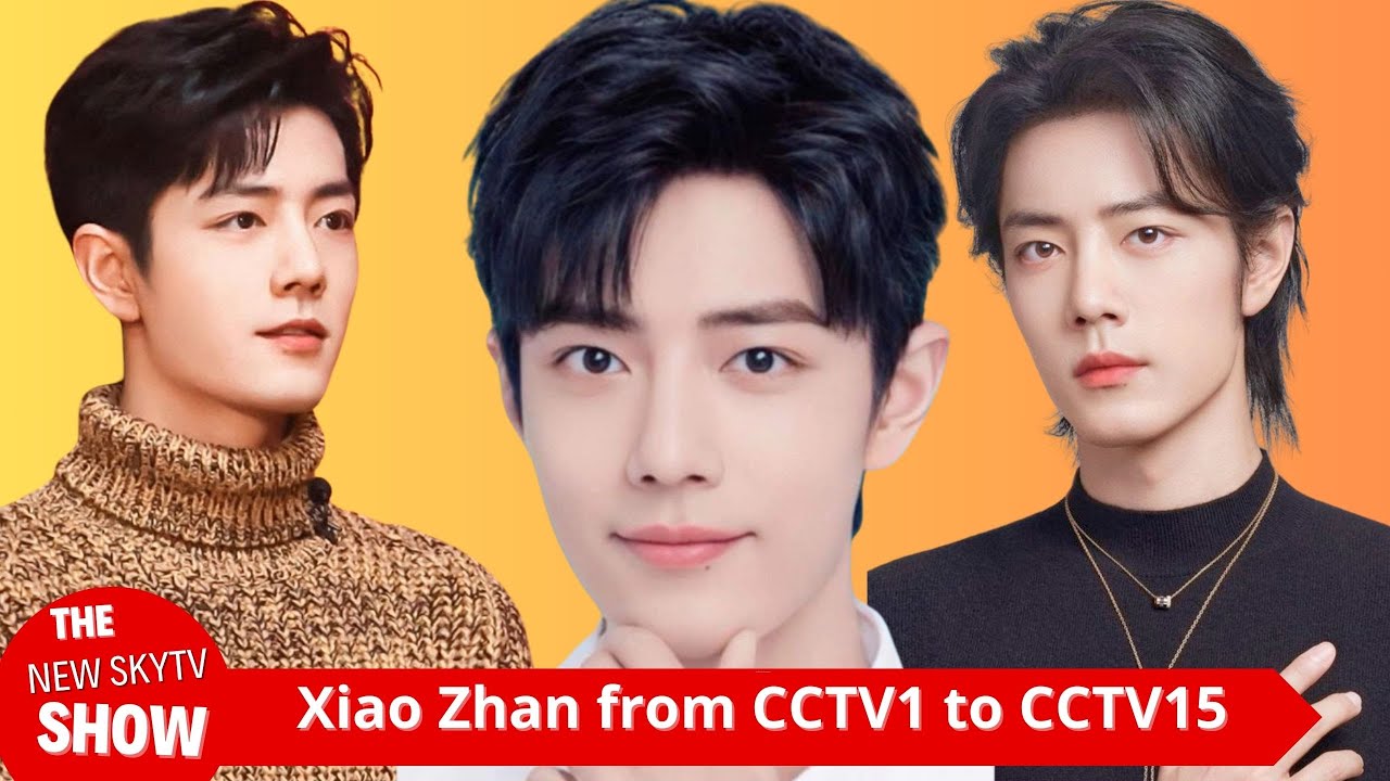 Xiao Zhan from CCTV1 to CCTV15 - YouTube