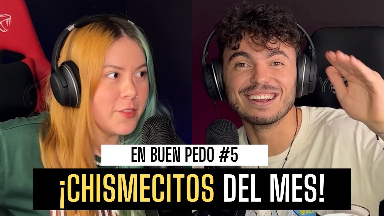 CHISMECITOS DEL MES/ EnBuenPedo #5 - YouTube