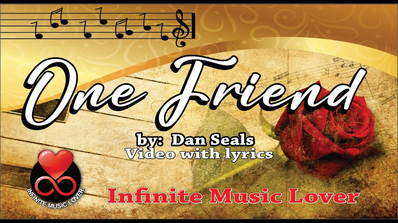 one friend - by Dan Seals ( Lyrics Video) - YouTube