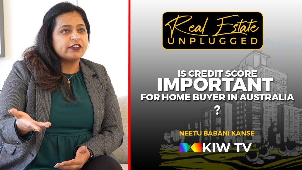 is-credit-score-important-for-home-buyer-in-australia-neetu-real