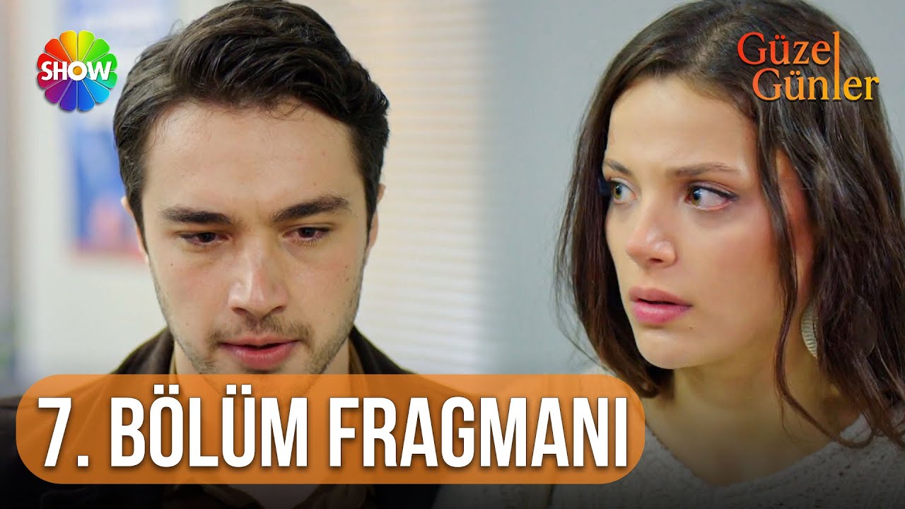 Güzel Günler | 7. Bölüm Fragman - YouTube
