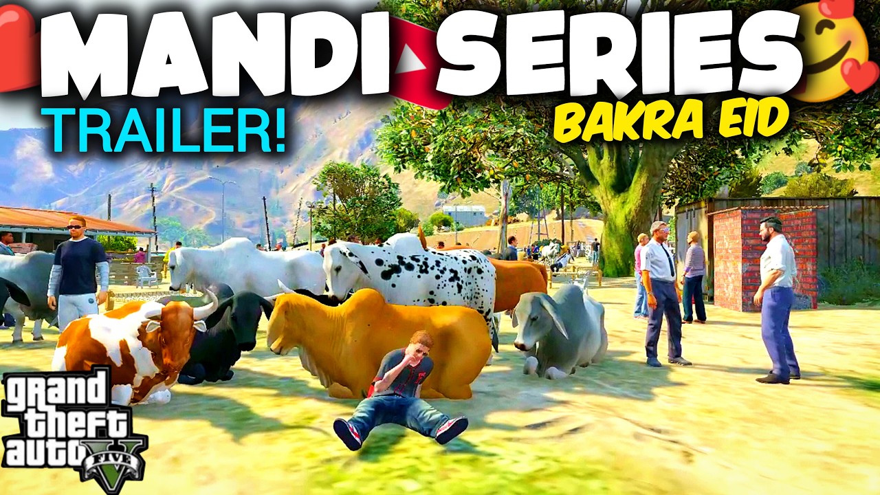MANDI SERIES 'BAKRA EID'2025 TRAILER! | GTA 5 MODS PAKISTAN - YouTube