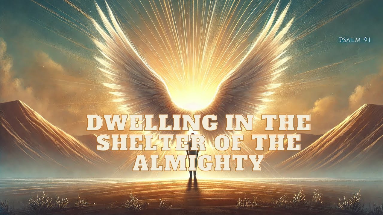 Psalm 91 Sheltered In His Shadow: God Our Protector - YouTube