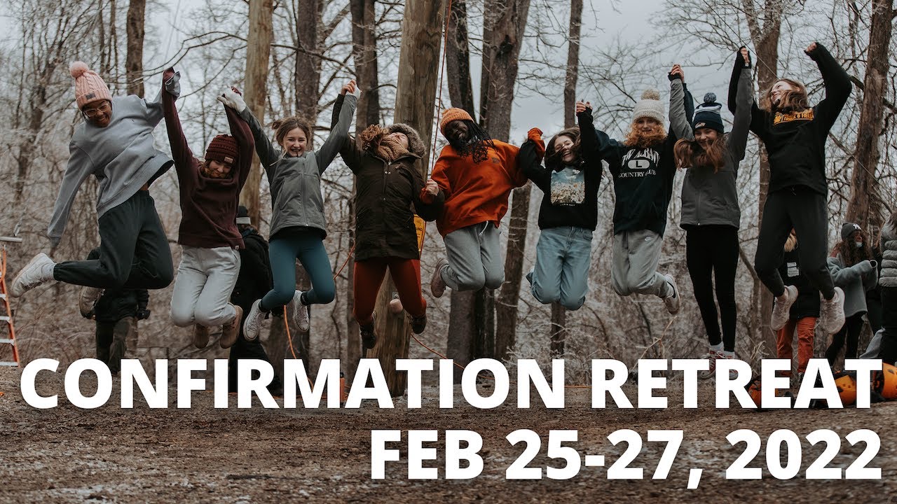 Confirmation Retreat Highlights (Feb 25-27, 2022) - YouTube