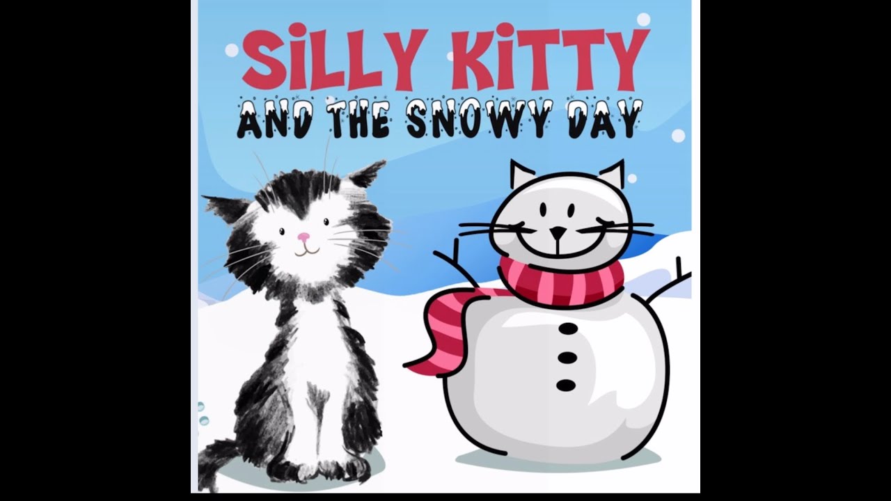 Silly Kitty and the Snowy Day-Read Aloud-Books for kids-Storytime ...