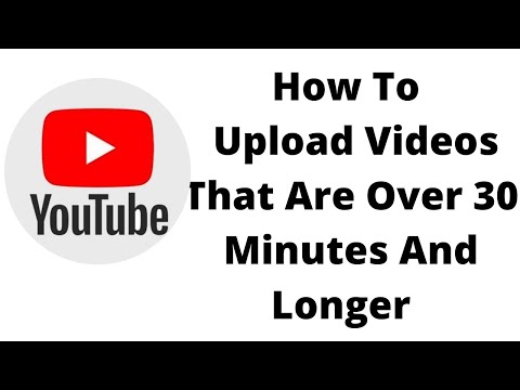 New Updated Method,HOW TO UPLOAD A VIDEO LONGER THAN 30 MINUTES IN YOUTUBE 2024