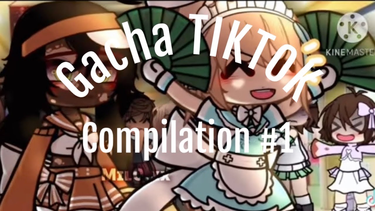 GACHA TikTok Comp #1 - YouTube