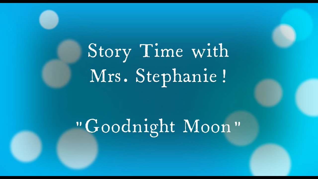 Story Time with Mrs. Stephanie: Goodnight Moon - YouTube