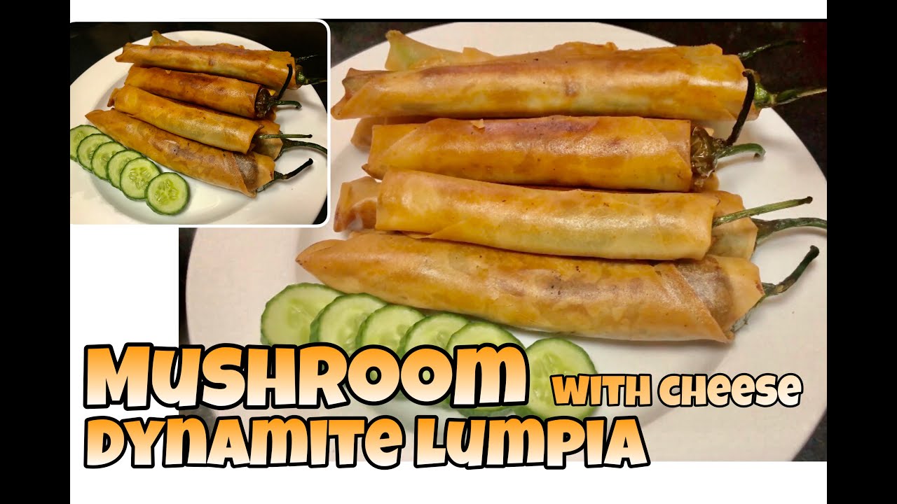 Mushroom Dynamite Lumpia with Cheese - YouTube