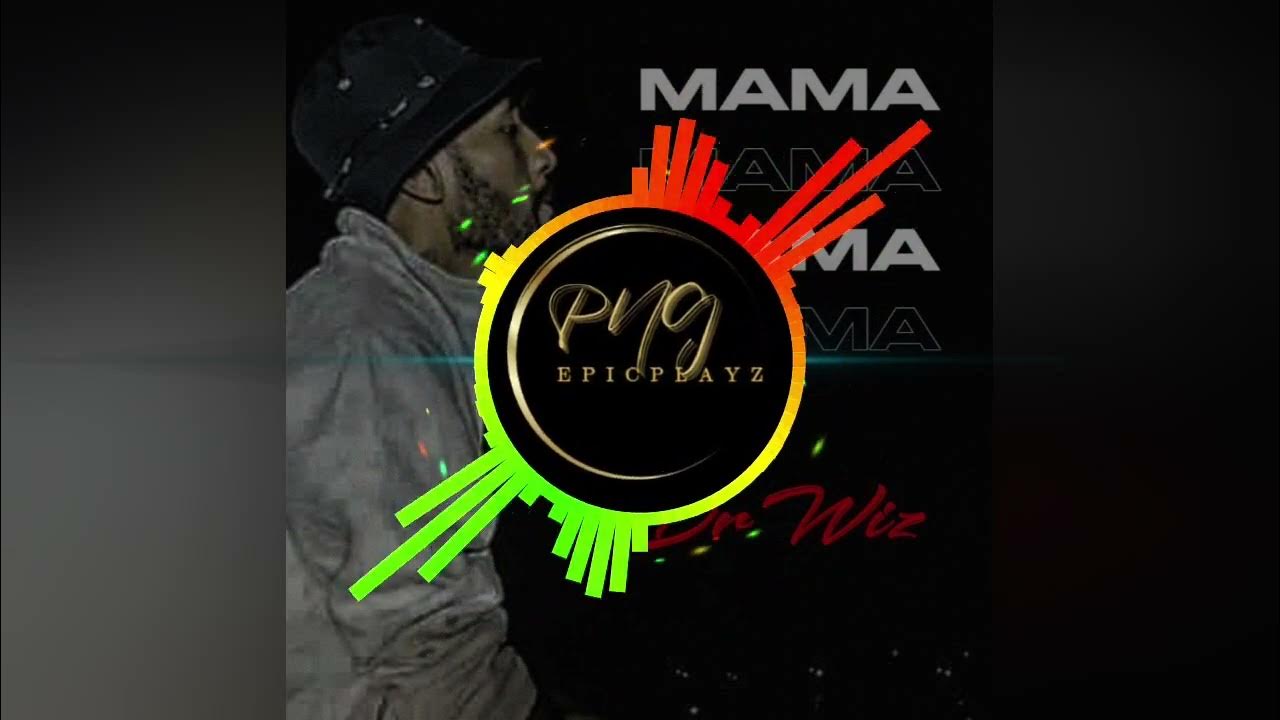 Dr Wiz - Mama - YouTube