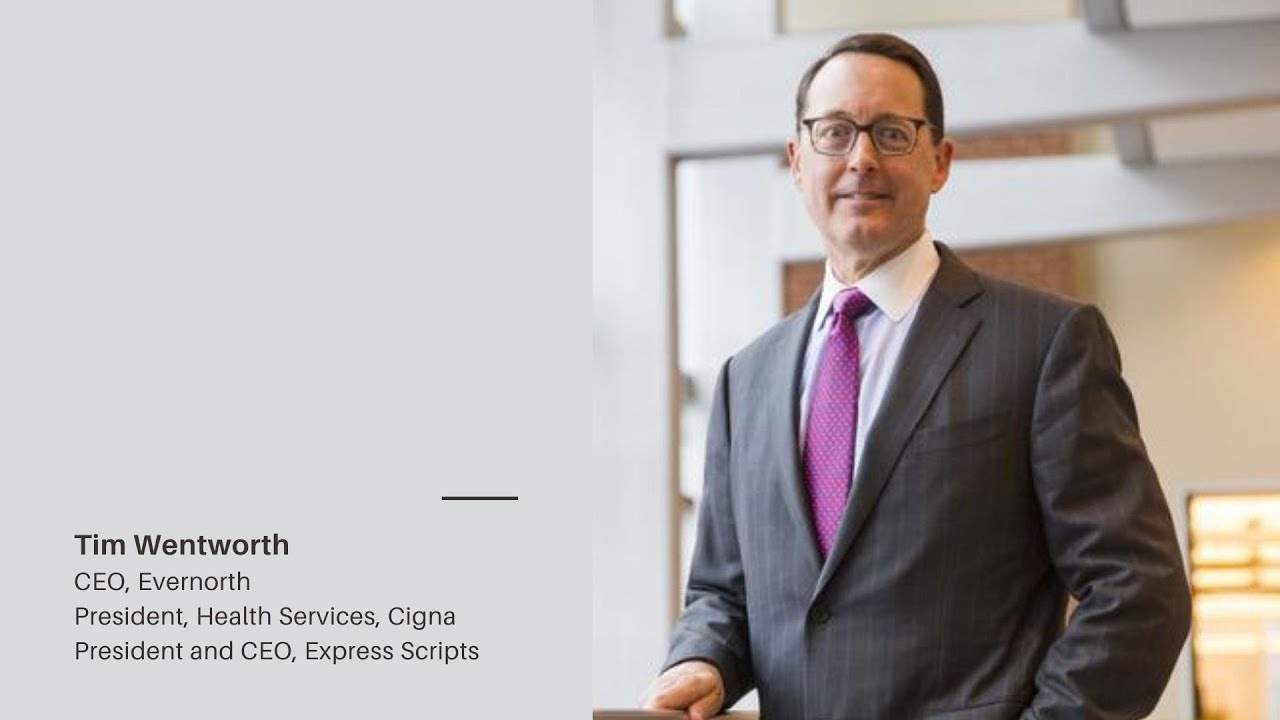 Tim Wentworth, CEO, Evernorth, President, Health Services, Cigna ...