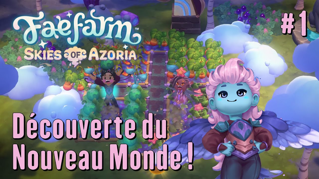 Fae Farm - Skies of Azoria - Let's Play #1 - Découverte du Nouveau ...