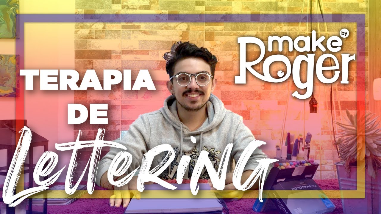LETTERING, COMO TERAPIA EMOCIONAL | Make by Roger - YouTube