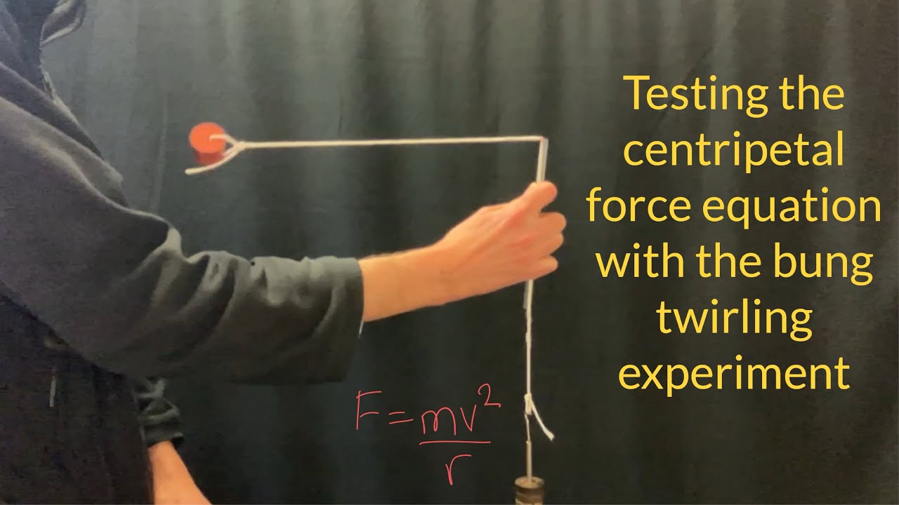 The bung twirling of whirling experiment to test the centripetal force ...