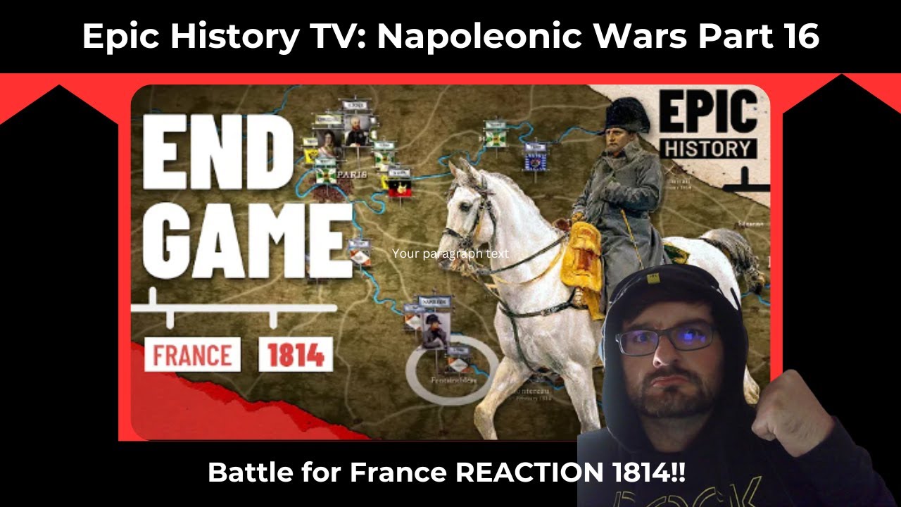 Epic History TV: Napoleonic Wars Part 16 REACTION (Endgame, Battle for ...