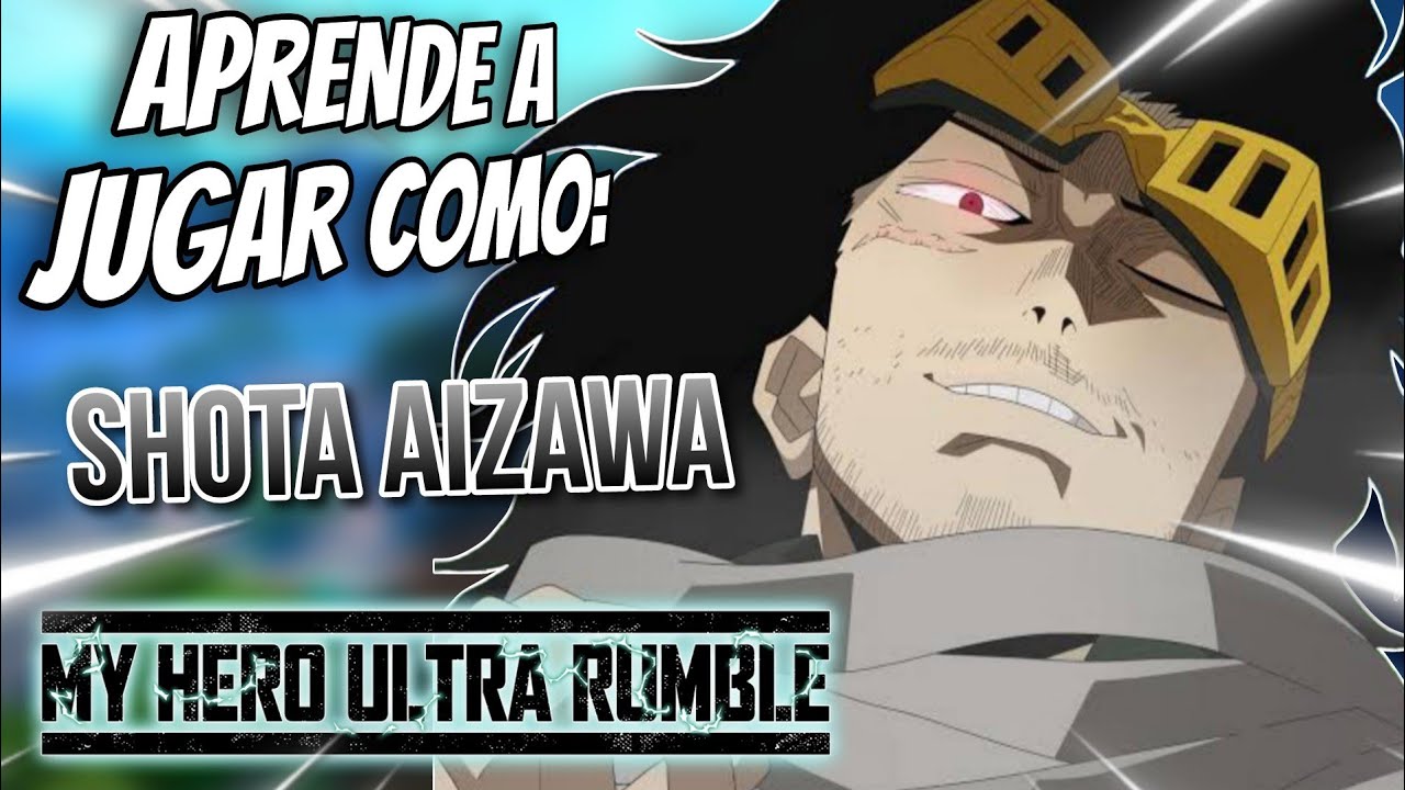 Guía básica Shota Aizawa | My Hero Ultra Rumble - YouTube