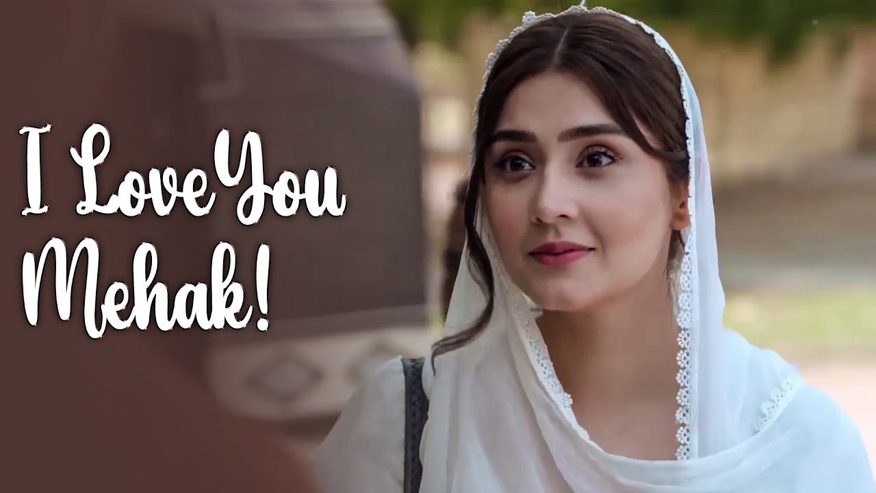 I love You Mehak ️ | Danish Taimoor | Dur e Fishan | # ...