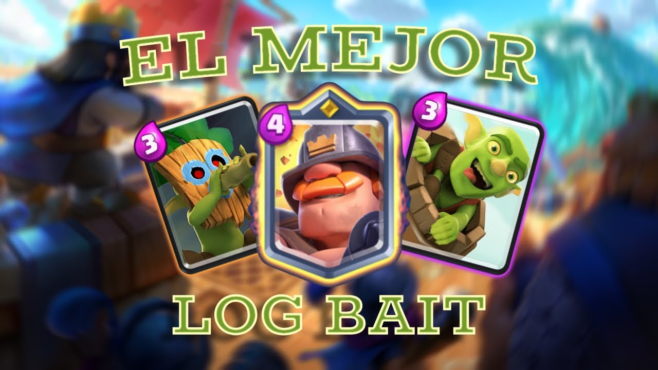 EL MEOJOR MAZO DE LOG BAIT DEL NUEVO META | Clash Royale [Primavera74 ...