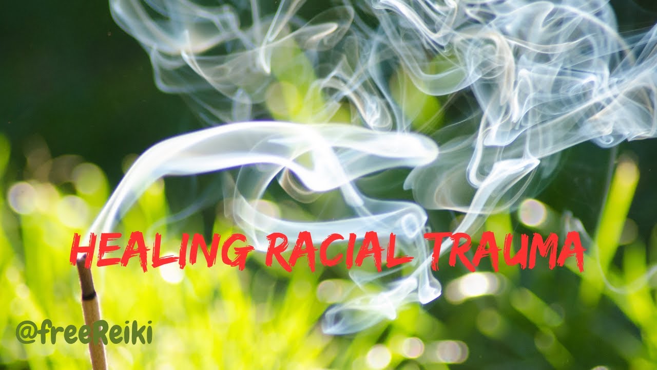 Healing Racial Trauma | Instant Access | Life Force Energy | Reiki ...